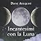 Incantesimi con la luna : Ahlquist, Diane, Volz, P., Terrone, R ...