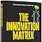 Innovation Matrix: 9789063695200: Business Development Books @ Amazon.com
