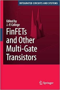 FinFETs and Other Multi-Gate Transistors (Integrated Circuits and ...