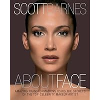 About Face: Amazing Transformations Using the Secrets of the Top ...