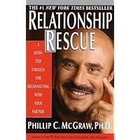 Relationship Rescue: A Seven-Step Strategy for Reconnecting with Your ...