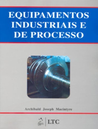 Equipamentos Industriais e de Processos: Archibald Joseph Macintyre ...