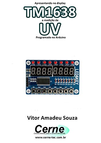Apresentando No Display Tm1638 A Medição De Uv Programado No Arduino Ebook Resumo Ler Online
