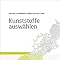 Kunststoffe auswählen : Frank Richter, Bernd Schöneberg, Christian ...