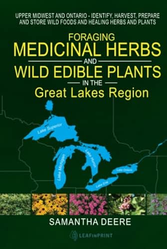 Foraging Medicinal Herbs and Wild Edible Plants in the Great Lakes ...