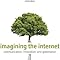 Imagining the Internet: Communication, Innovation, and Governance ...