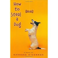 How to Steal a Dog: O'Connor, Barbara: 9780374334970: Amazon.com: Books