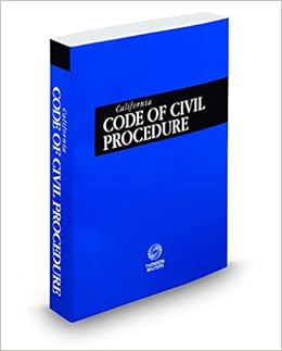 California Code of Civil Procedure, 2018 ed. (California Desktop Codes ...