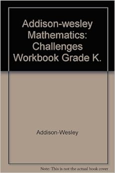 Addison-wesley Mathematics: Challenges Workbook Grade K.: Addison ...