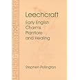 Amazon.com: Leechcraft: Early English Charms, Plant-Lore and Healing ...