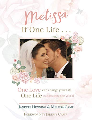Melissa, If One Life: Janette Henning, Melissa Camp, Jeremy Camp ...