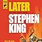 Amazon.com: Later: 9781789096491: King, Stephen: Books
