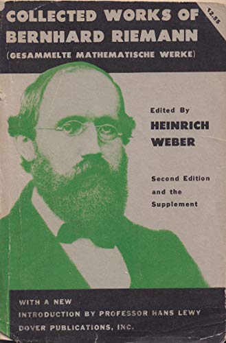 Collected Works of Bernhard Riemann, The; With a Supplement: Heinrich ...