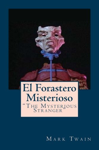 El Forastero Misterioso: "The Mysterious Stranger" (Spanish Edition ...