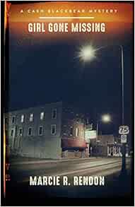Girl Gone Missing (Cash Blackbear Mystery): Rendon, Marcie R ...