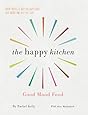The Happy Kitchen: Amazon.co.uk: Rachel Kelly, Alice Mackintosh ...