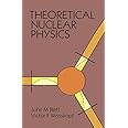 Theoretical Nuclear Physics (Dover Books on Physics): Blatt, John M ...