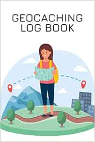 Geocaching Log Book: Geocacher Notebook with Blank Pages to Write In ...