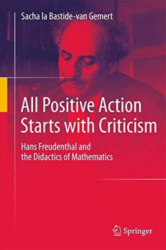 All Positive Action Starts with Criticism: Hans Freudenthal and the ...