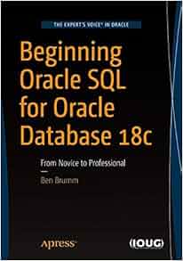 Amazon.com: Beginning Oracle SQL for Oracle Database 18c: From Novice to Professional ...