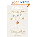 Amazon.com: Slowing Down to the Speed of Life: How to Create a More ...