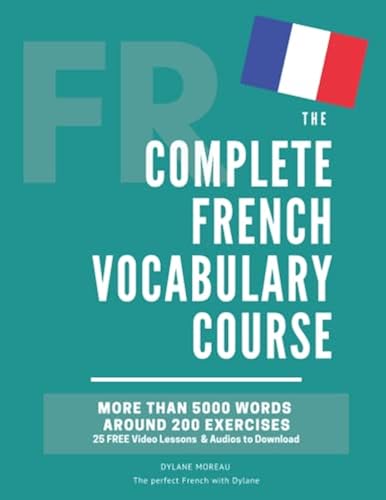 The Complete French Vocabulary Course: Learn 5000 words in context ...