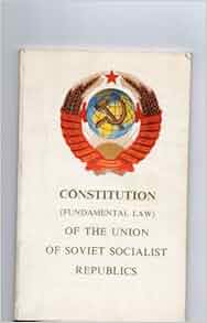 Constitution (Fundamental Law) of the Union of Soviet Socialist ...