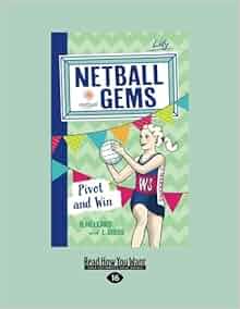 Pivot and Win: Netball Gems 3: Lisa Gibbs and Bernadette Hellard ...