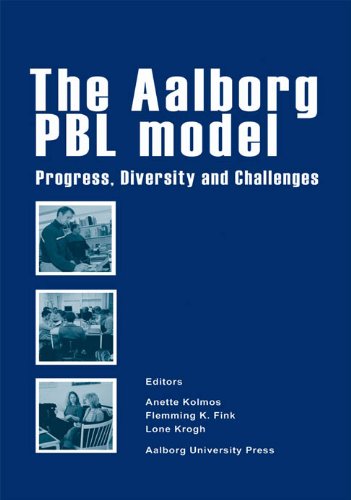 The Aalborg PBL Model: Progress, Diversity and Challenges: Kolmos ...