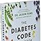 The Diabetes Code Cookbook: Delicious, Healthy, Low-Carb Recipes to ...