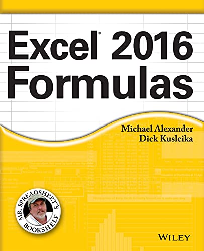 Excel 2016 Formulas (Mr. Spreadsheet's Bookshelf): Alexander, Michael, Kusleika, Richard ...
