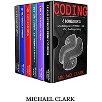 Coding: 6 Books in 1 by Michael Clark Kindle Edition