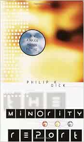 The Minority Report: Dick, Philip K.: 9780375421877: Amazon.com: Books