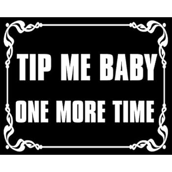 Amazon.com: American Vinyl Tip Me Baby One More Time Sticker (Funny ...