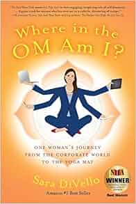 Where in the Om Am I?: Sara Divello: 9780989055505: Amazon.com: Books