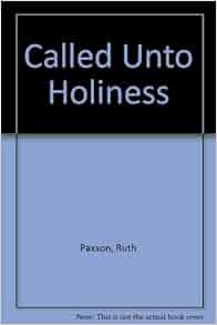 Called Unto Holiness: Ruth Paxson: Amazon.com: Books