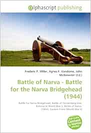 Battle of Narva - Battle for the Narva Bridgehead (1944): Battle for ...