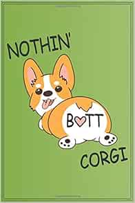 Corgi Notebook: with MORE CORGIS INSIDE! 6x9 Corgi Journal / Diary with ...