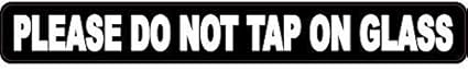 Amazon.com : StickerTalk Please Do Not Tap on Glass Vinyl Sticker, 10 ...