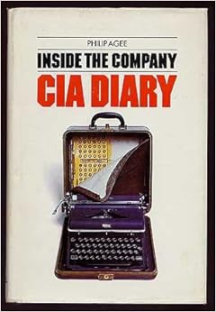 Inside the Company: CIA Diary: Philip Agee: 9780883730287: Amazon.com ...