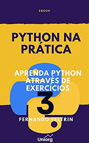 Python na Prática Vol. 3 - eBook, Resumo, Ler Online e PDF - por Feltrin, Fernando