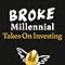 Broke Millennial Takes On Investing: A Beginner's Guide to Leveling Up ...