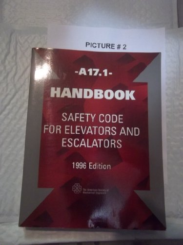 Handbook A17.1: Safety Code for Elevators and Escalators 1996: ...