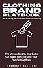 Clothing Brand Playbook: How to Start and Grow Your Own Clothing Brand ...
