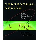 Rapid Contextual Design: A How-to Guide to Key Techniques for User-Centered Design (Interactive ...
