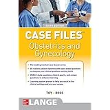 Case Files Obstetrics and Gynecology, Fifth Edition: Toy, Eugene, Ross, Patti, Baker, Benton ...