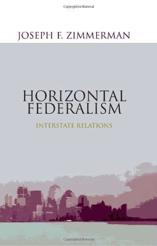 Horizontal Federalism: Interstate Relations: Zimmerman, Joseph F ...