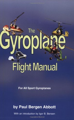 The Gyroplane Flight Manual: For Gyrocopters and Sport Gyroplanes ...