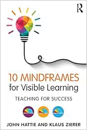 10 Mindframes for Visible Learning: Teaching for Success: Hattie, John, Zierer, Klaus ...
