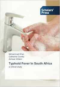 Typhoid Fever In South Africa: a clinical study: Khan, Mohammad ...